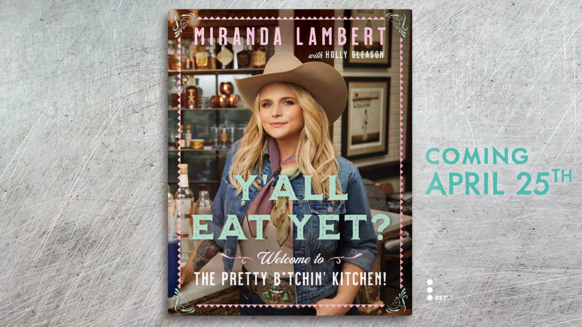 Miranda Lambert Announces First Book, 'Y’ALL EAT YET? Welcome to The ...
